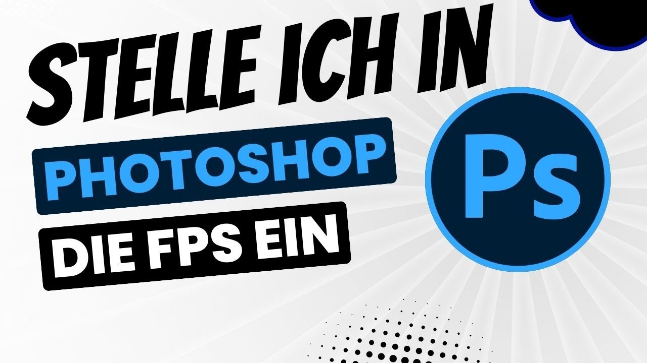 Wie stelle ich in Photoshop die FPS Frames per Second ein Schritt für ...