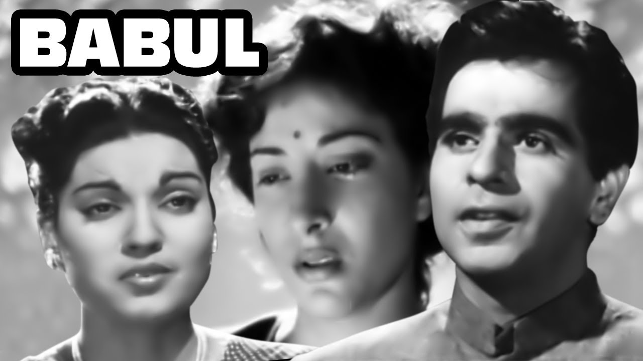 Babul | Full Movie | Dilip Kumar | Nargis | Superhit Old Classic Movie ...
