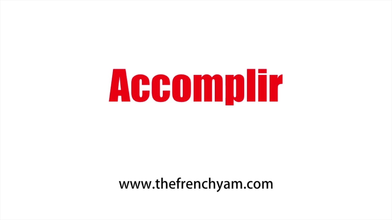 Learn How to pronounce " Accomplir " in French - YouTube