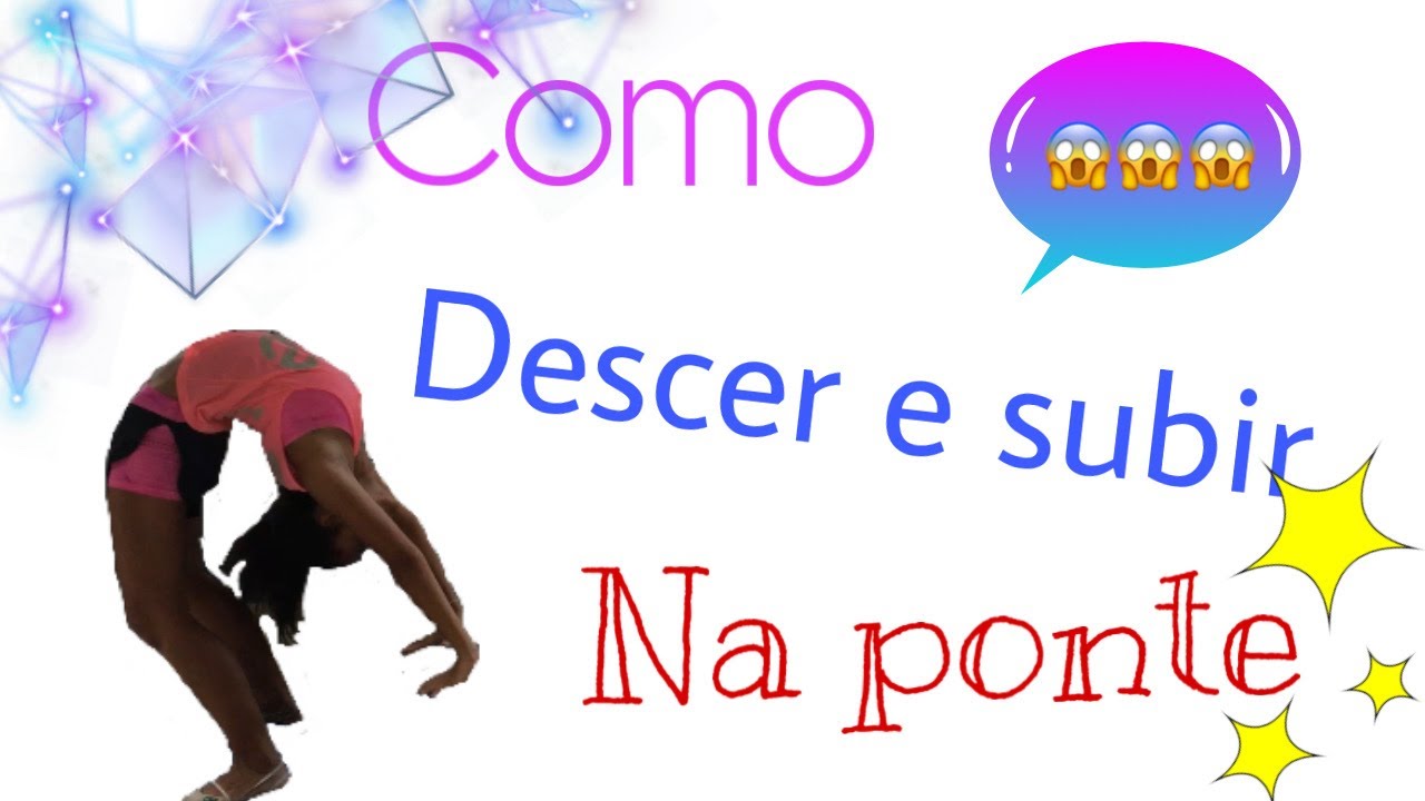 COMO DESCER E SUBIR NA PONTE - Ginástica Rítmica// Celena Antunes - YouTube