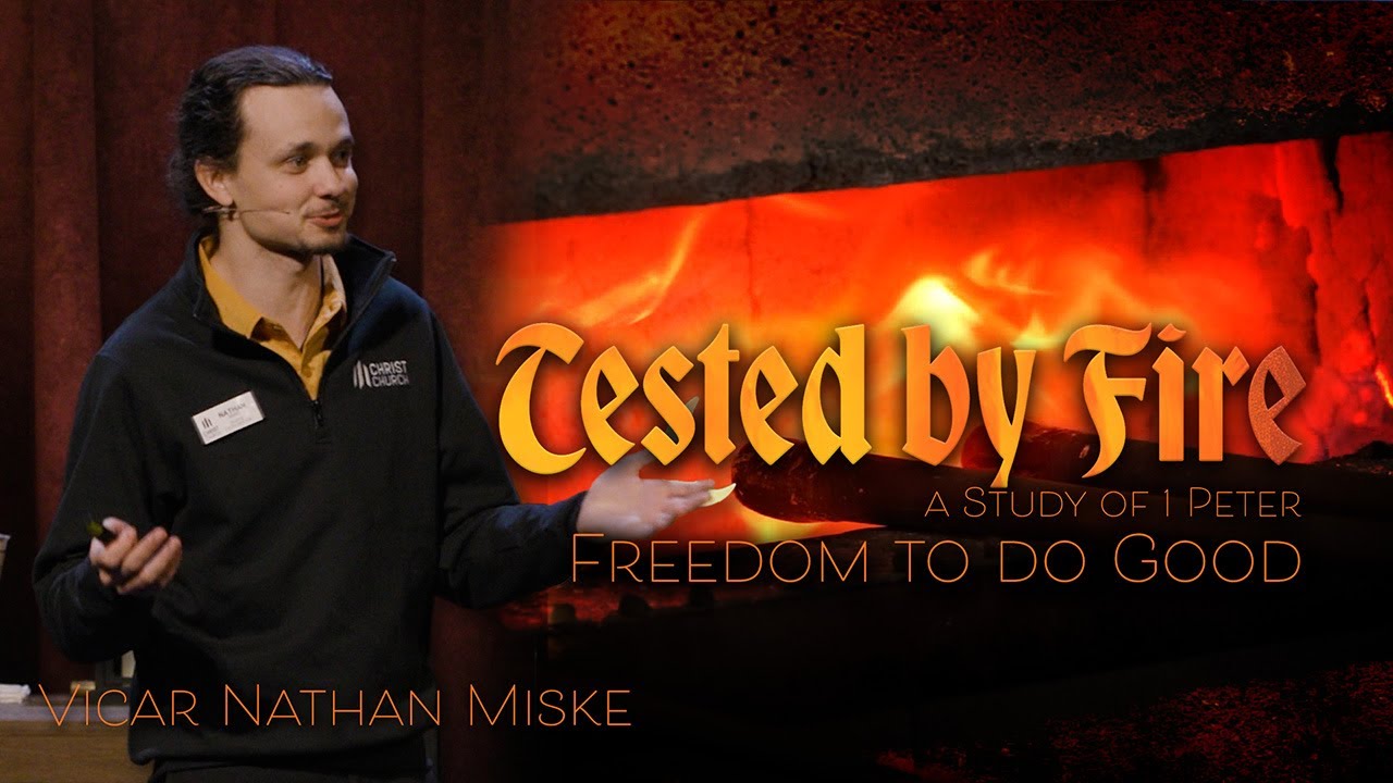 Tested by Fire: Part 3- Freedom to do Good - YouTube