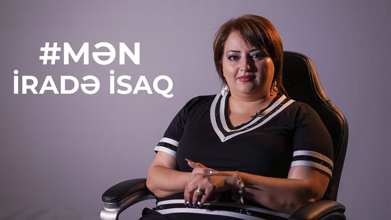Mən İradə İsaq - YouTube