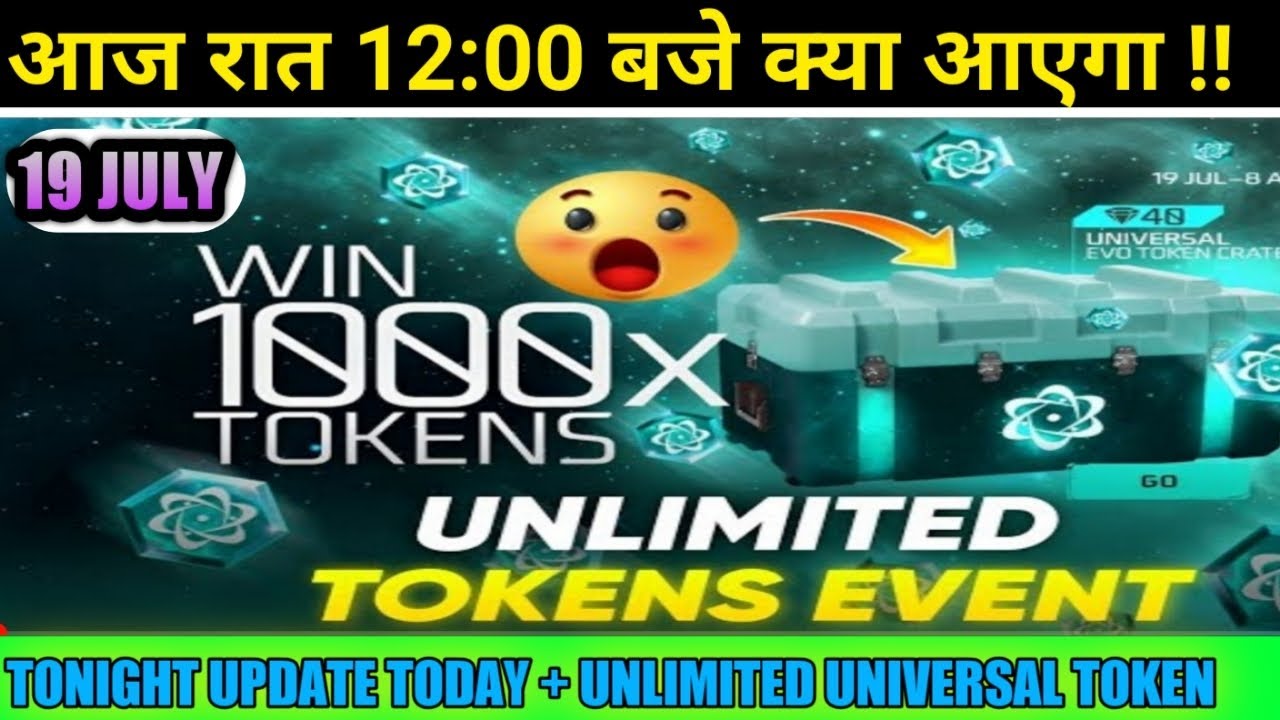TONIGHT UPDATE || 19 JULY TONIGHT UPDATE + FREE UNIVERSAL TOKEN || FREE ...