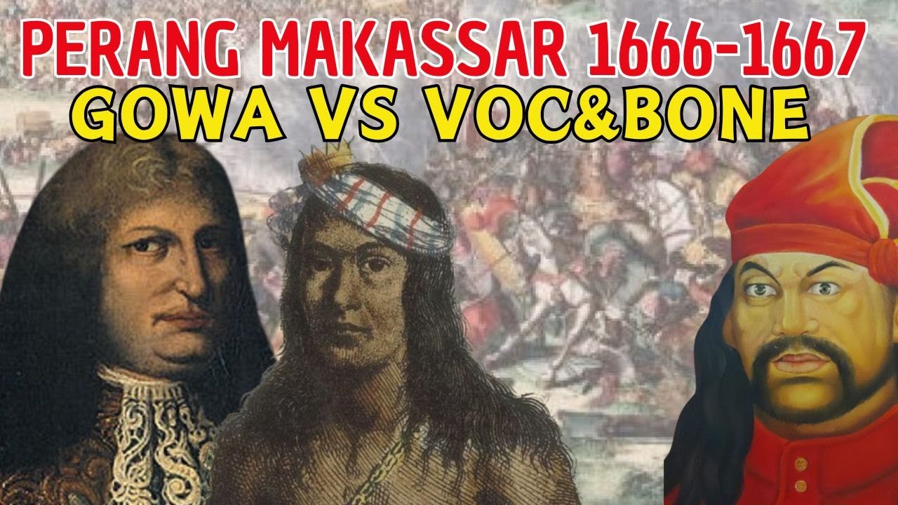 DAHSYATNYA PERANG MAKASSAR 1666-1667 | PERANG ANTARA GOWA VS VOC ...
