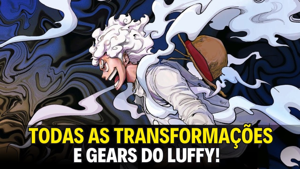 Todas as TRANSFORMAÇÕES e GEARS do LUFFY | One Piece - YouTube