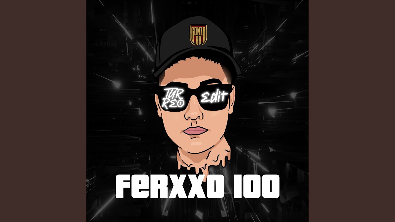 Ferxxo 100 (Turreo Edit) - YouTube Music