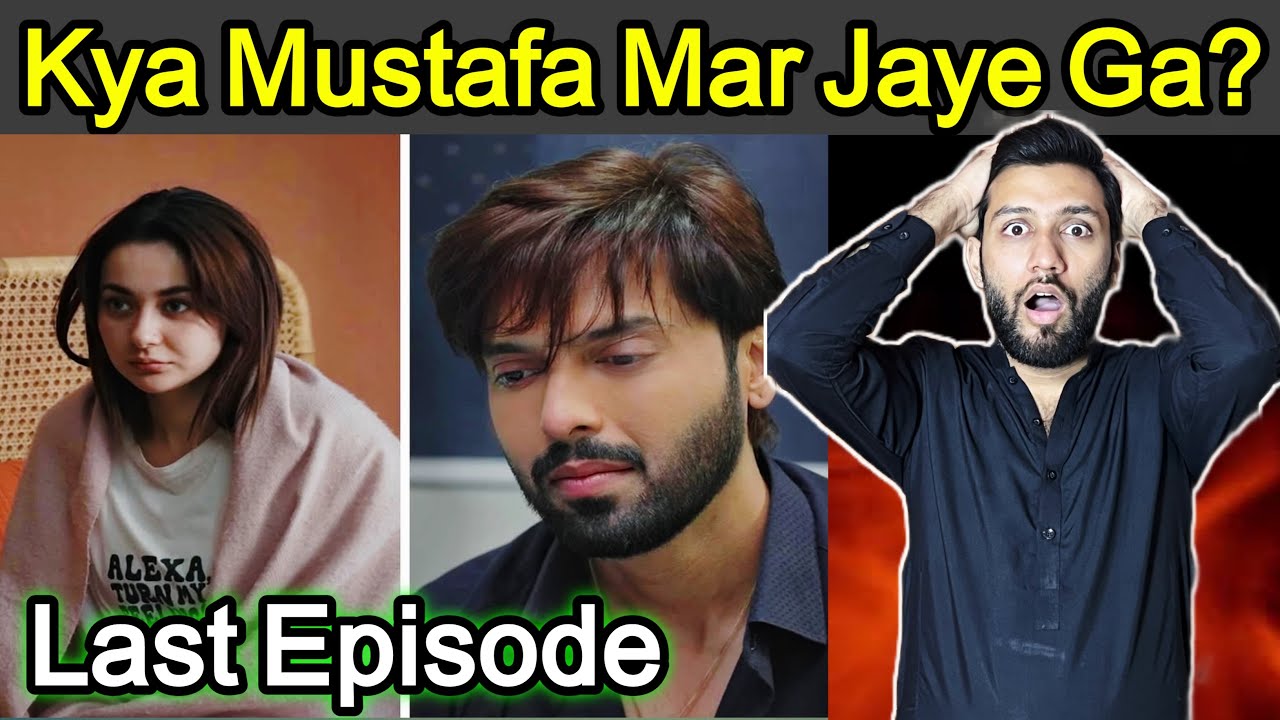 Kya Mustafa Mar Jaye Ga ? | Mega Last Episode | Kabhi Main Kabhi Tum ...