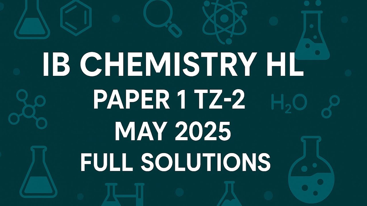 IB-DP Chemistry HL Paper 1A TZ2 May 2025 Exam Full Solutions - YouTube