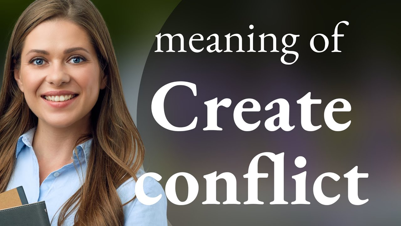 Understanding "Create Conflict": A Guide for English Learners - YouTube