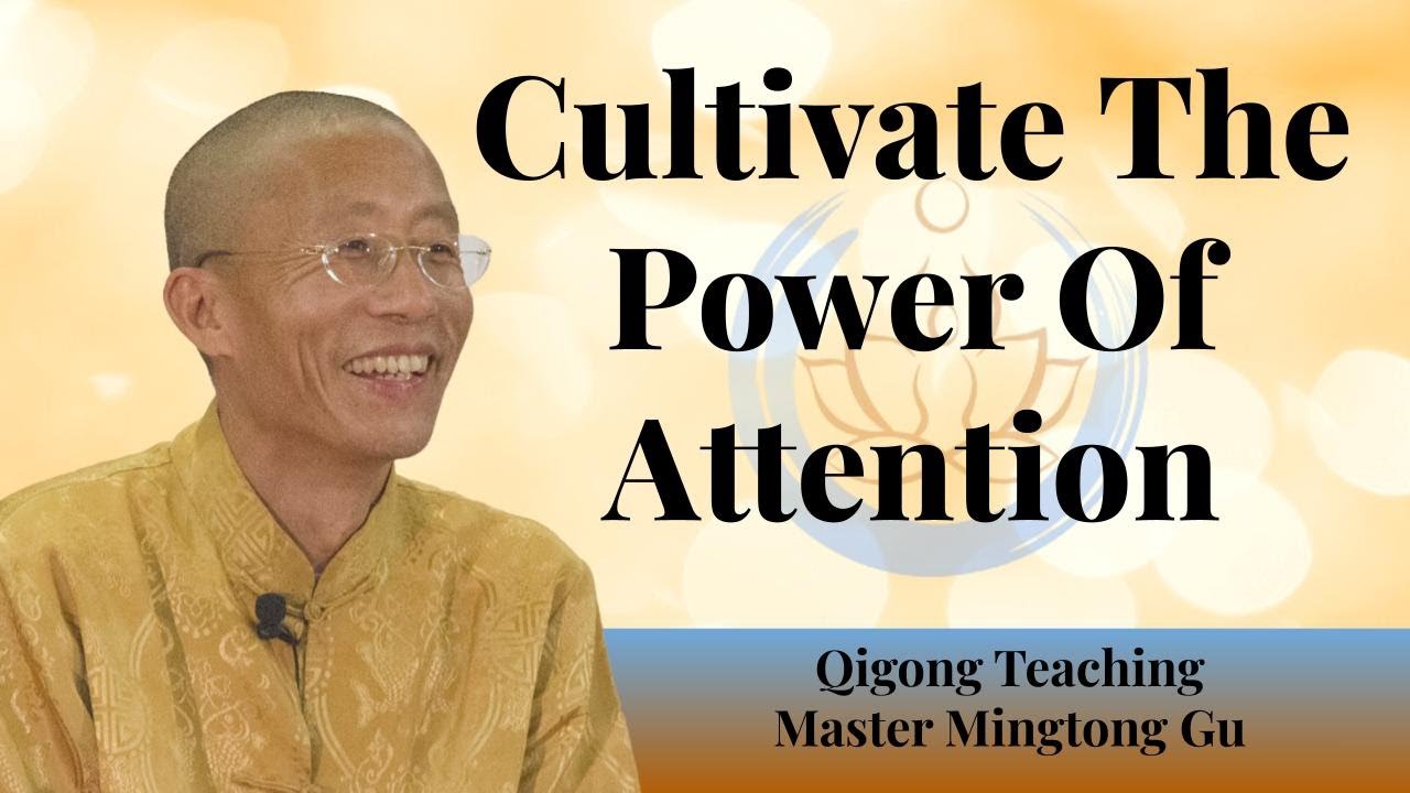 Qigong Teaching - The Power of Attention - YouTube