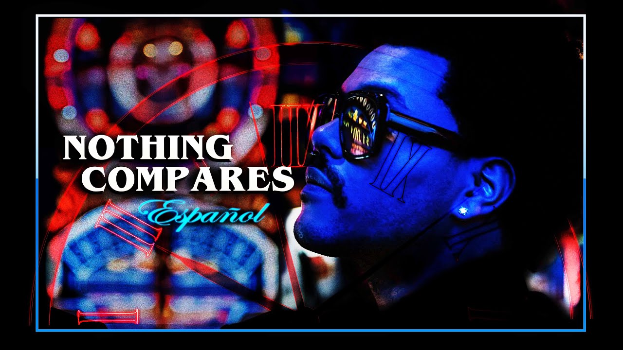 Nothing Compares - The Weeknd (Subtitulos al español) - YouTube