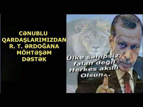 Cənublu qardaşlarımızdan R. T. Ərdoğana möhtəşəm dəstək