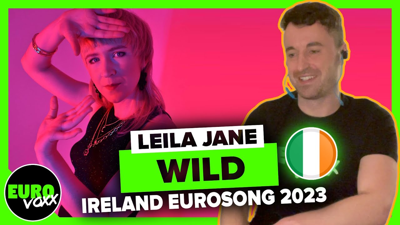 LEILA JANE - WILD (REACTION) // Eurosong 2023 // Ireland Eurovision ...
