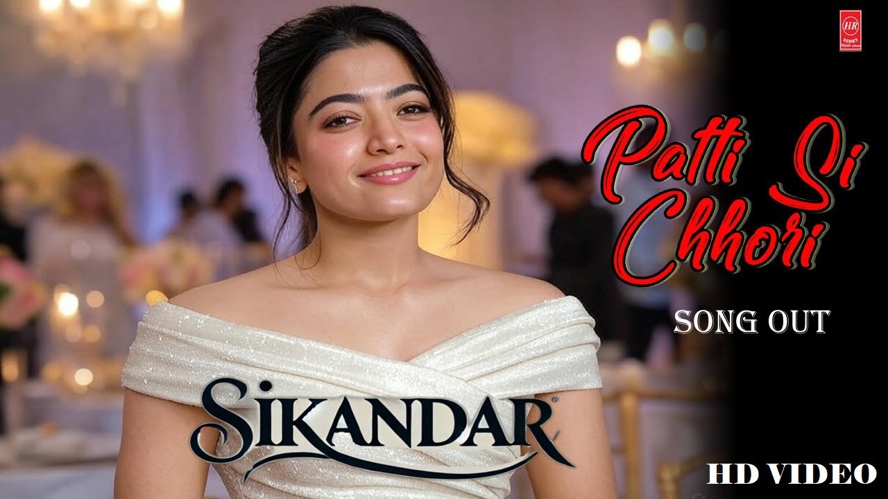 Patli Si Chhori : Sikandar | New love song | New Romantic song | Arijit ...