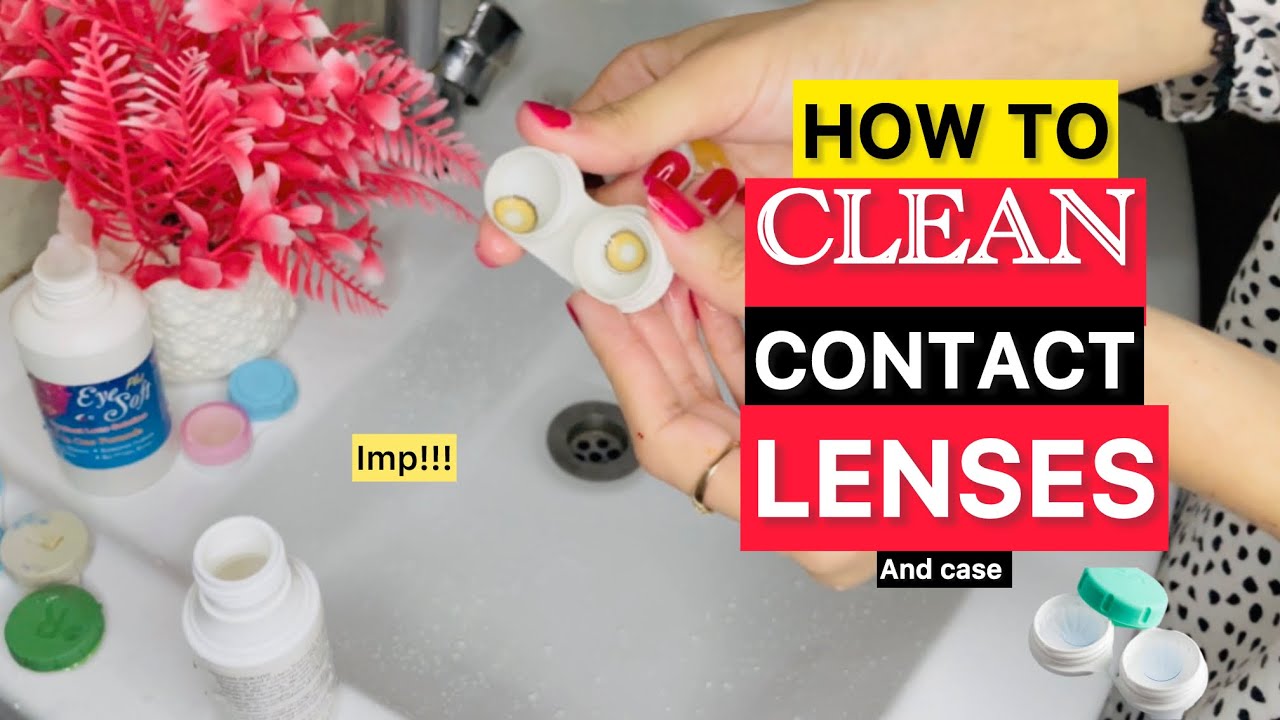 How To Clean/Wash Contact Lenses And Lense Case | Easy Way To Wash ...