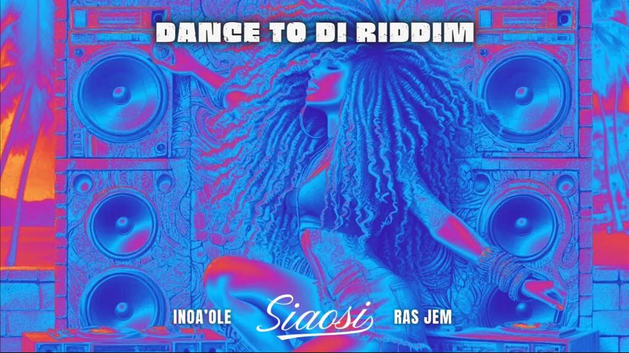 Siaosi, Inoa'ole & Ras Jem - Dance to di Riddim (Official Lyric Video ...