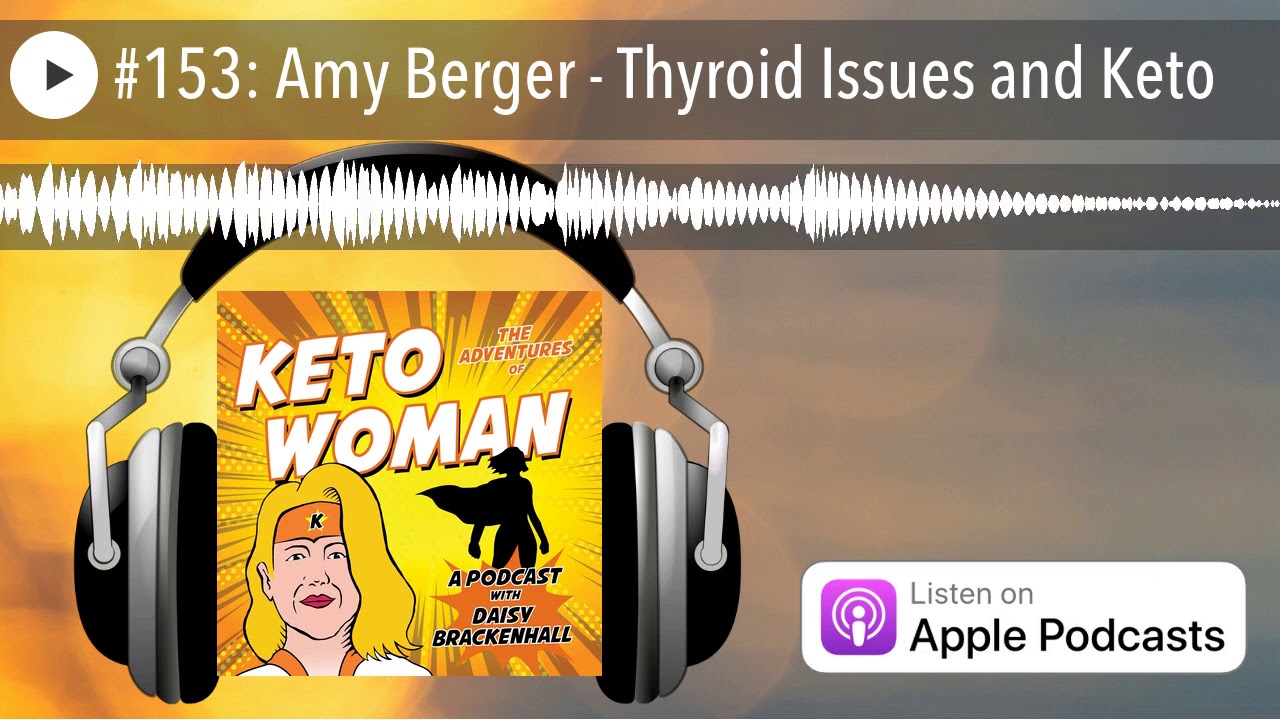 #153: Amy Berger - Thyroid Issues and Keto - YouTube