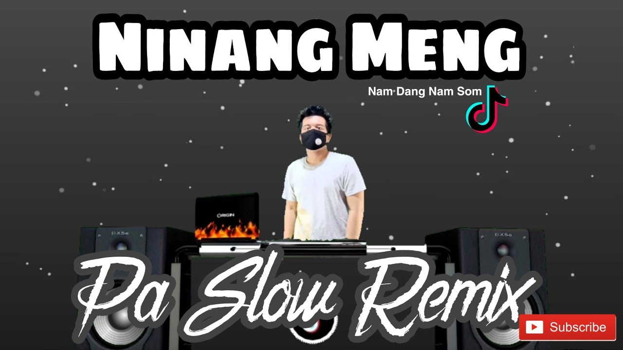 NINANG MENG PA SLOW REMIX 2022 ( NAM DANG NAM SOM ) BASS BOOSTED FT ...