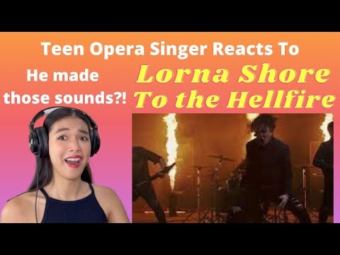 Teen Opera Singer Reacts To Lorna Shore - To The Hellfire