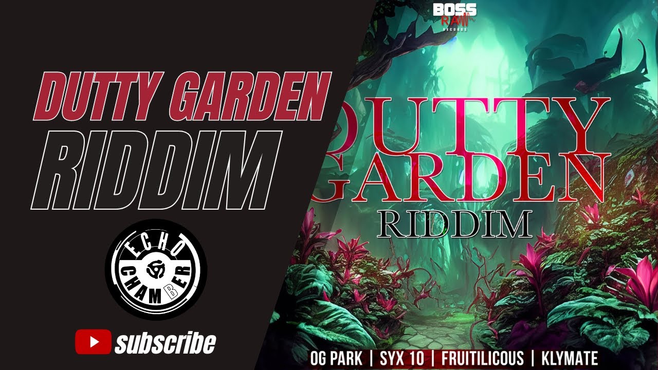Dutty Garden RIddim Mix! | Echo Chamber - YouTube