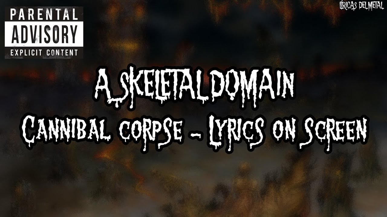 CANNIBAL CORPSE - A SKELETAL DOMAIN (LYRICS ON SCREEN) - YouTube