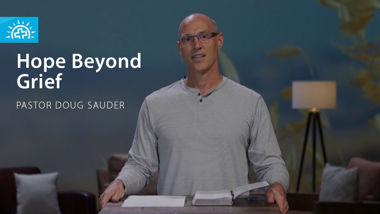 Hope Beyond Grief (Genesis 25) | Pastor Doug Sauder - YouTube