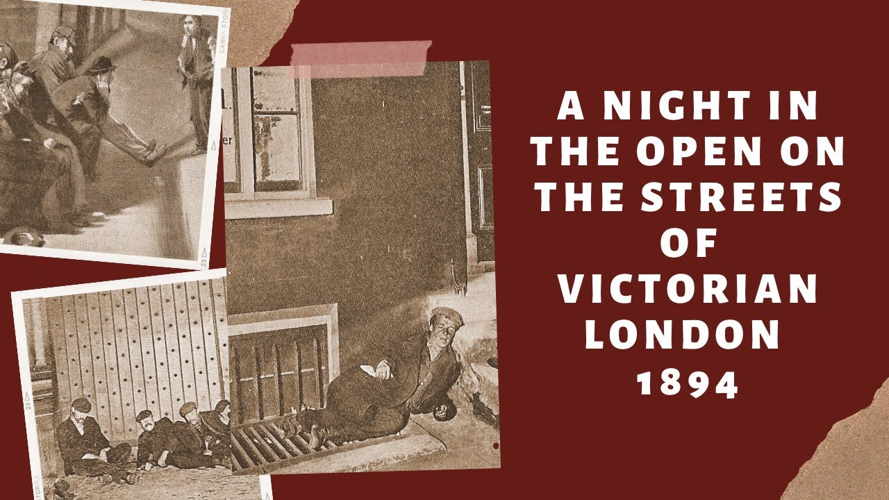 A Night In The Open - The Homeless of Victorian London 1894. - YouTube