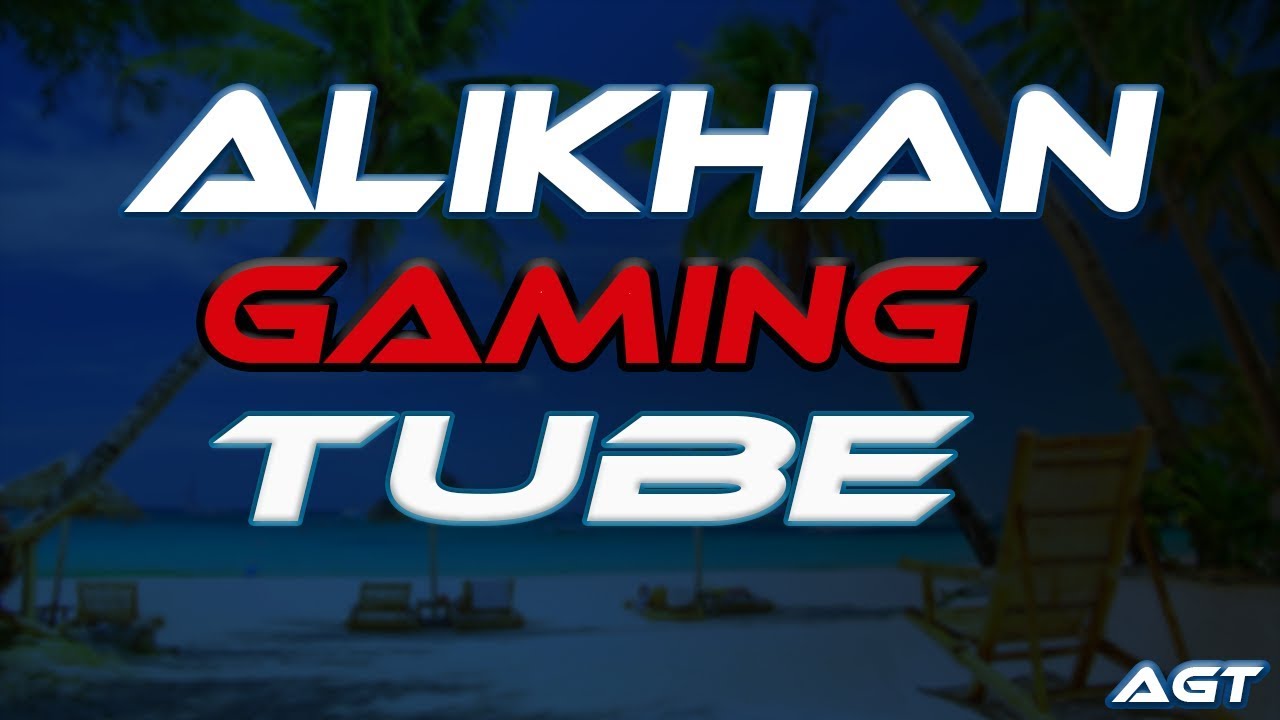 Intro Video - Alikhan Gaming Tube | Stream Live Games - YouTube