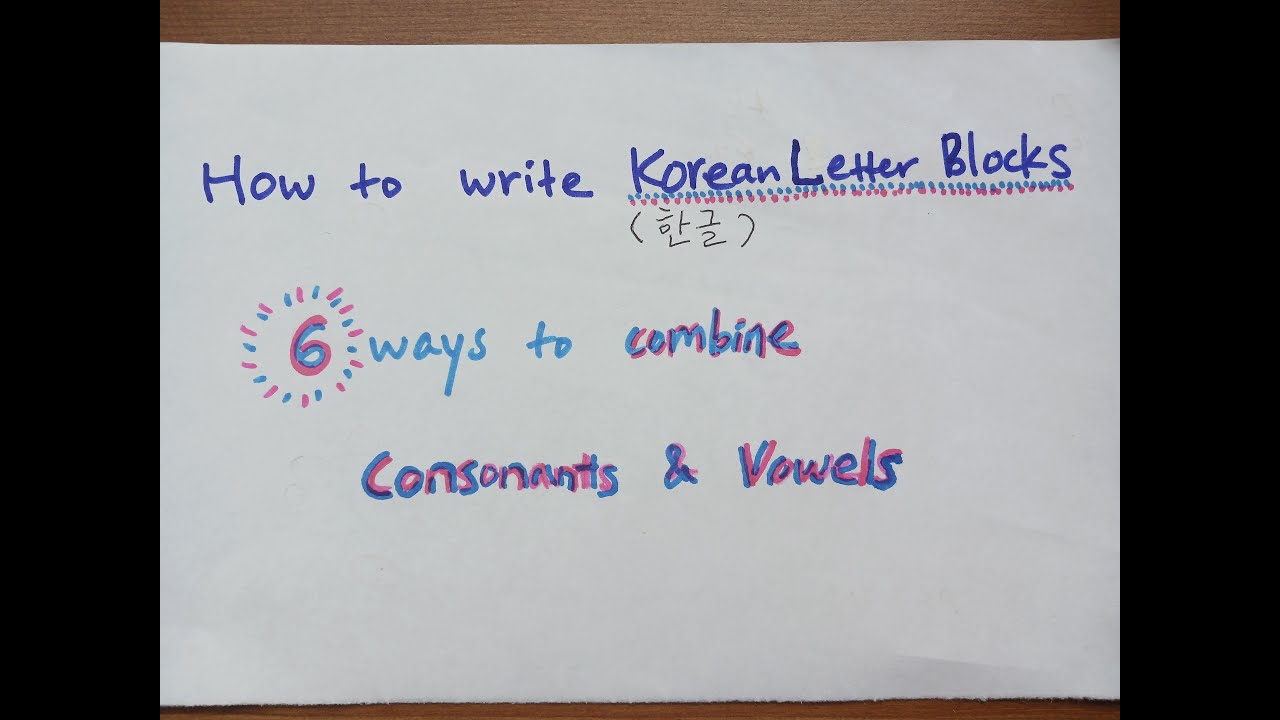 How to write Korean Letter Blocks 한글/ How to combine consonants and ...