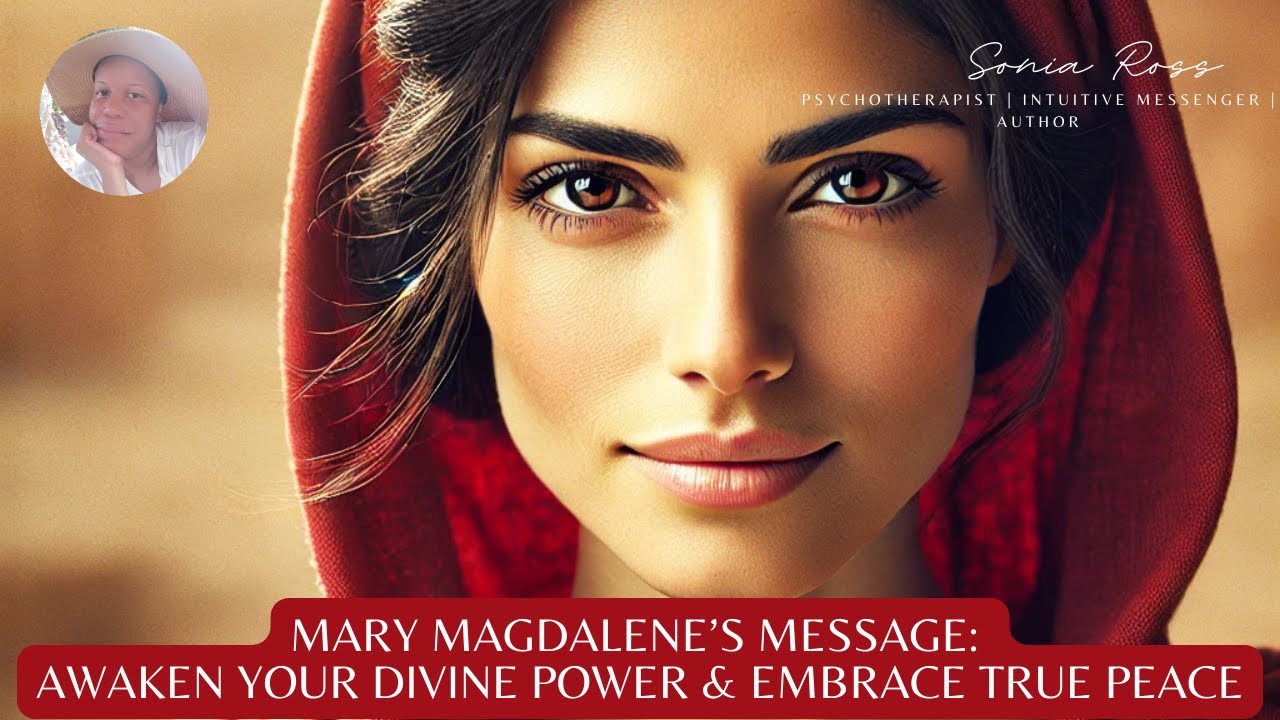 Mary Magdalene’s Message: Awaken Your Divine Power & Embrace True Peace ...