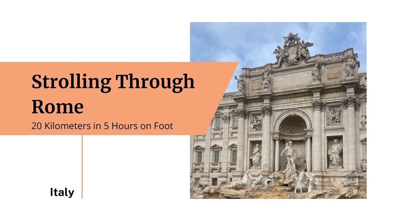Strolling Through Rome : 20 Kilometers in 5 Hours on Foot - YouTube