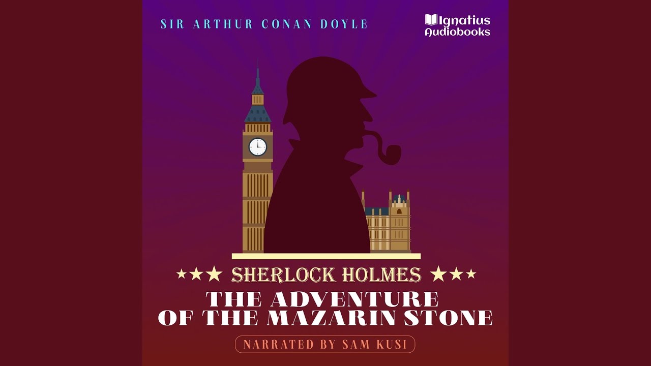 Chapter 7 - The Adventure of the Mazarin Stone - YouTube