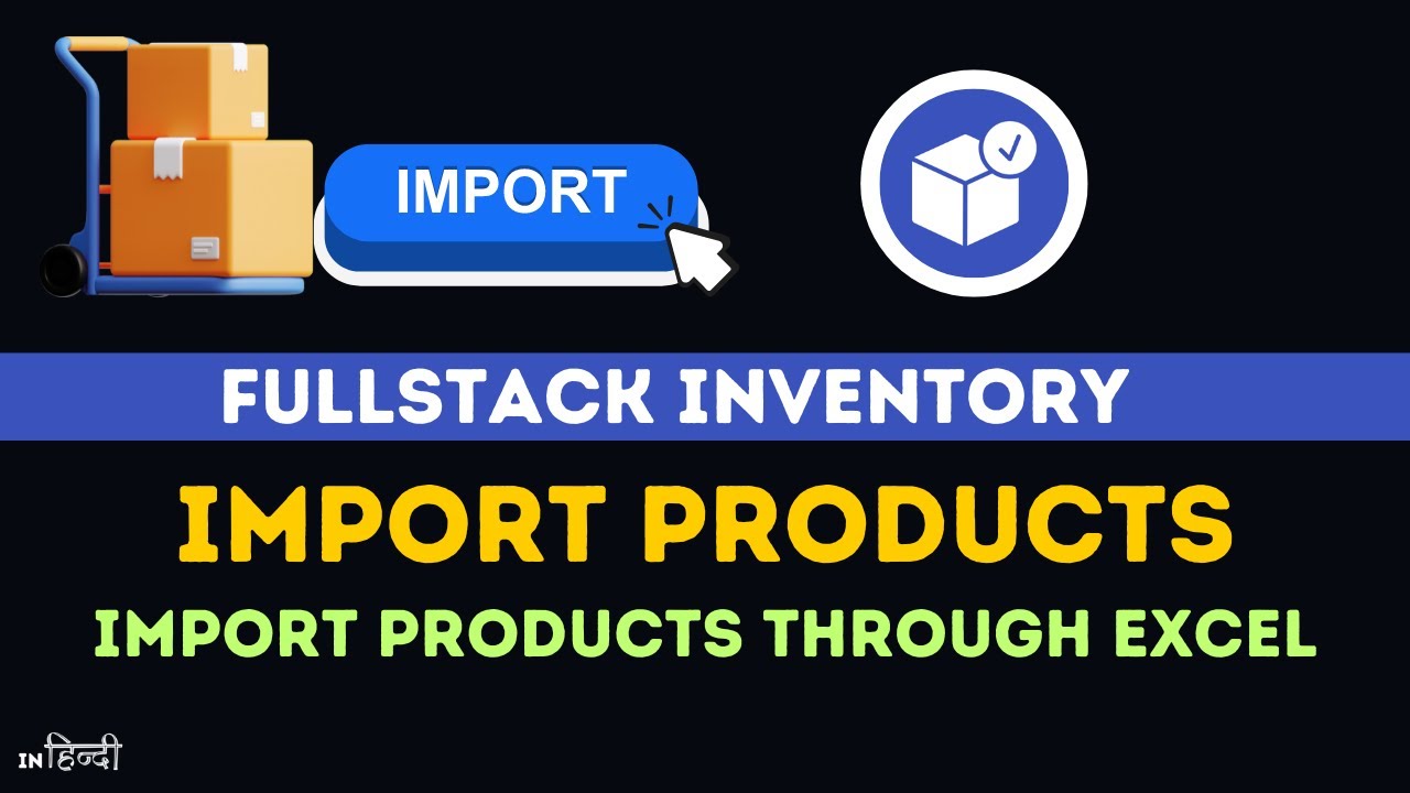 Import Products Through Excel File in FullStack Invenory | Products ...