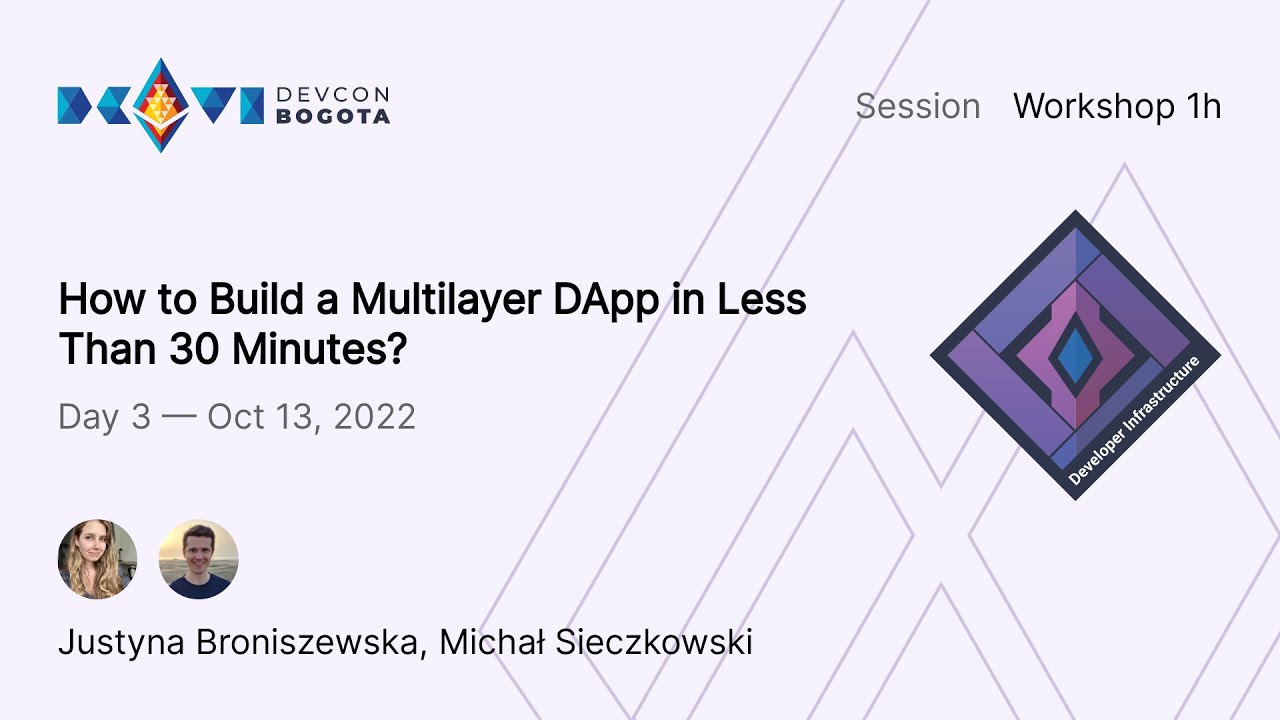 How to Build a Multilayer DApp in Less Than 30 Minutes? | Devcon Bogotá ...