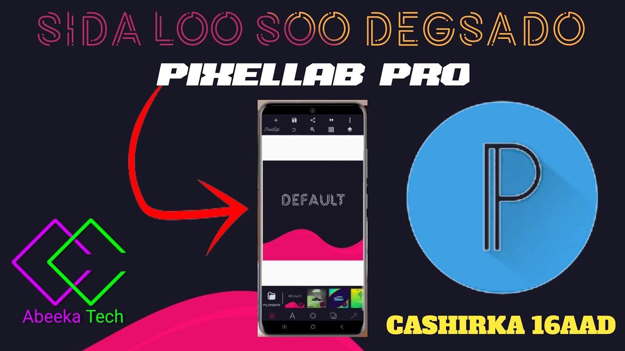 SIDA LOO SOO DEGSADO PIXELLAB PRO MODE | DOWNLOAD PIXELLAB PRO MODE | 2023 - YouTube