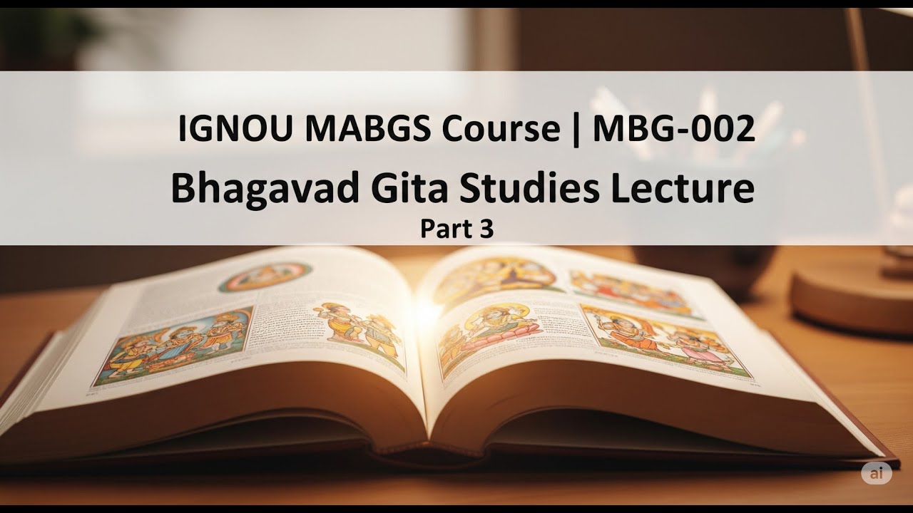 IGNOU MABGS Course | MBG-002 Bhagavad Gita Studies Lecture Part 3 - YouTube