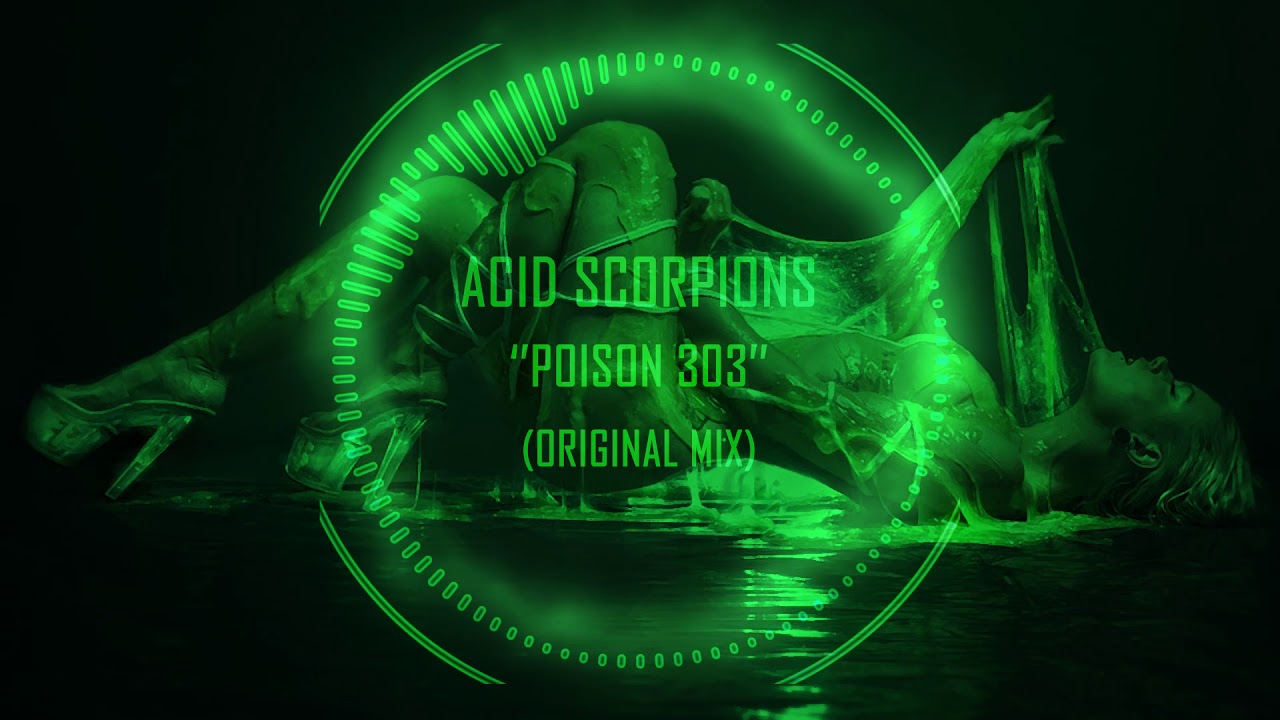 Acid Scorpions - Poison 303 (Original Mix) - YouTube