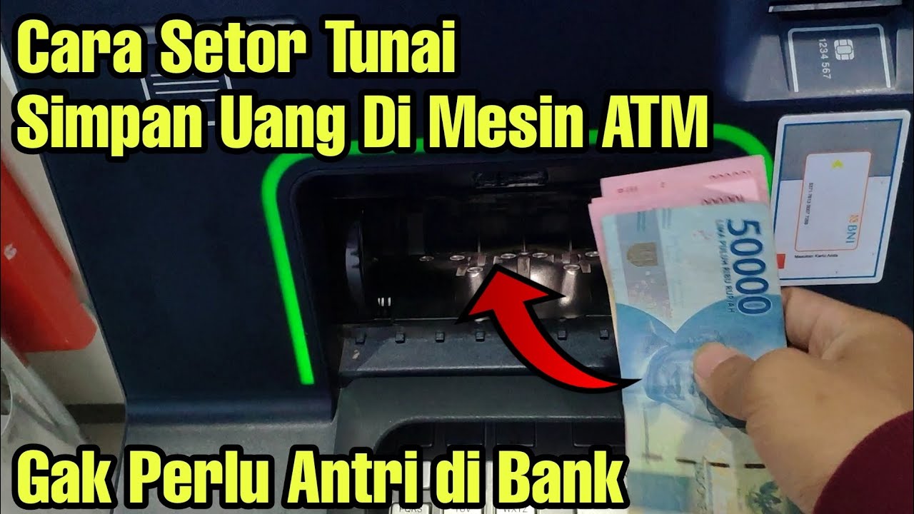 Tutorial Cara Setor Tunai Di Atm BNI Nabung Tanpa Ke Bank - YouTube