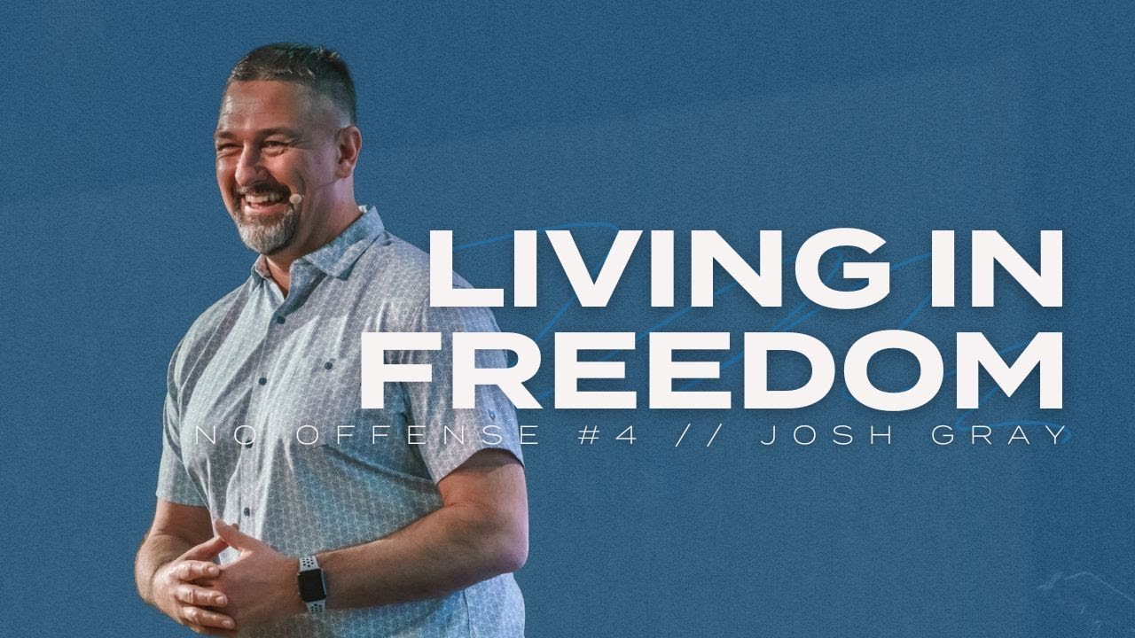 Living in Freedom // Josh Gray - YouTube