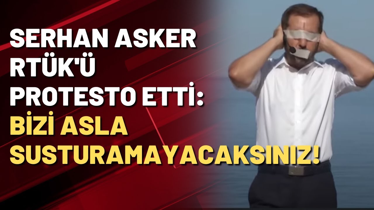 Serhan Asker, RTÜK'ü protesto etti - YouTube