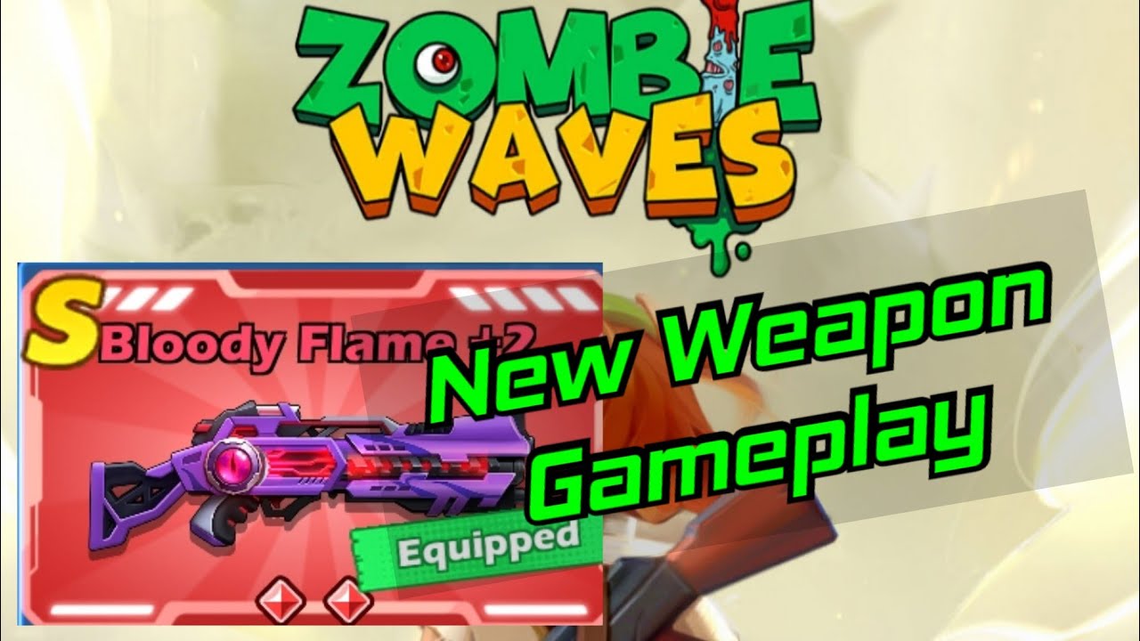Zombie Waves | New Weapon Bloody Bloody Flame Gameplay - YouTube