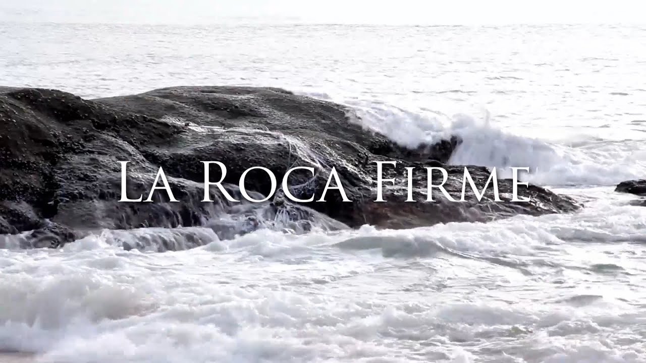 La Roca Firme - YouTube
