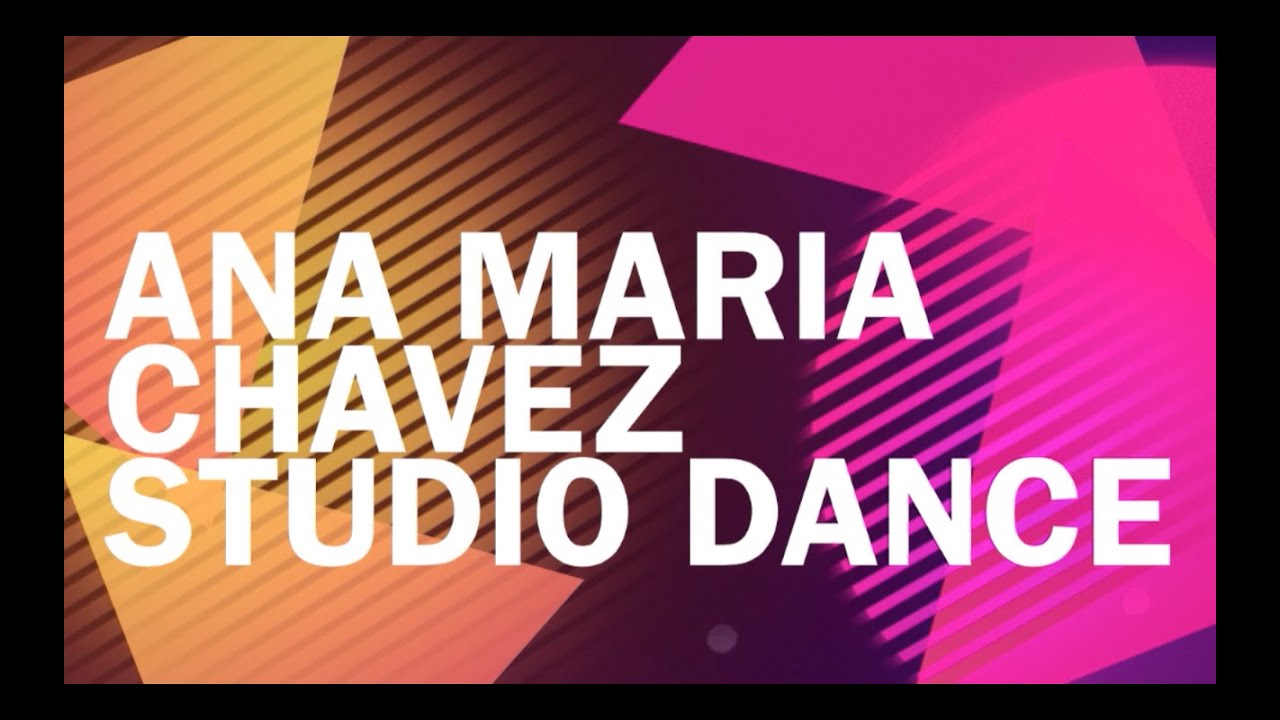 ana maria chavez studio dance - YouTube