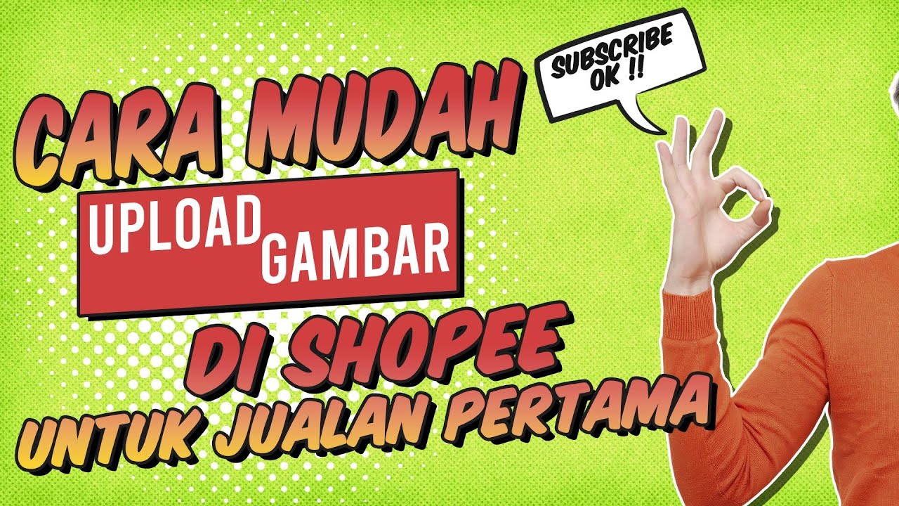 Cara Terbaru Upload GAMBAR Produk di Shopee | HOW TO UPLOAD PRODUCT ...