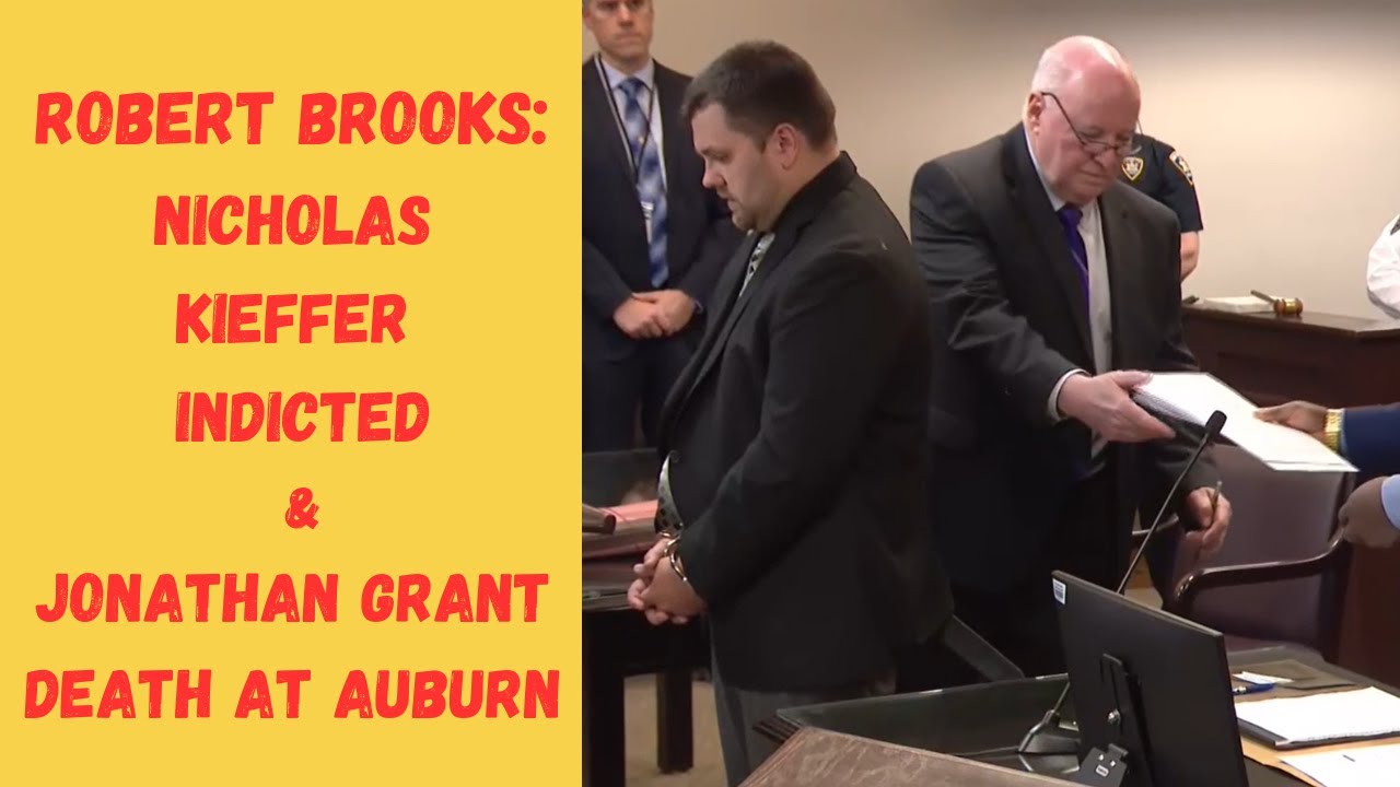 Nicholas Kieffer Indicted & Jonathan Grant's Death at Auburn ...