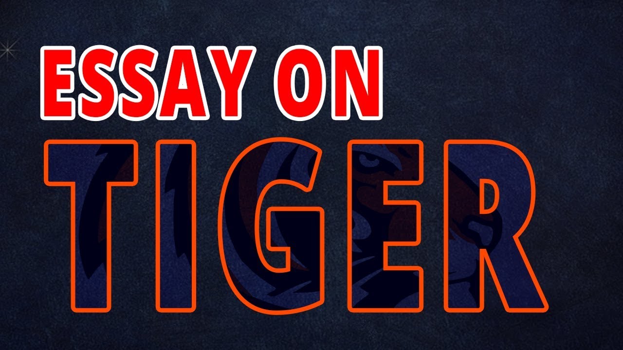 Essay On Tiger In English | National Animal Of India | Speech on Tiger ...
