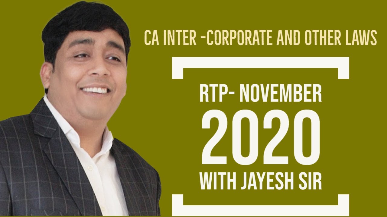 CA INTER | CORPORATE AND OTHER LAWS | RTP NOV 2020 | JAYESH SIR - YouTube