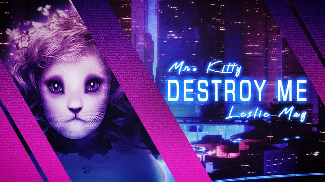 Mr. Kitty - Destroy Me (80's Synthwave Cover by Leslie Mag) - YouTube