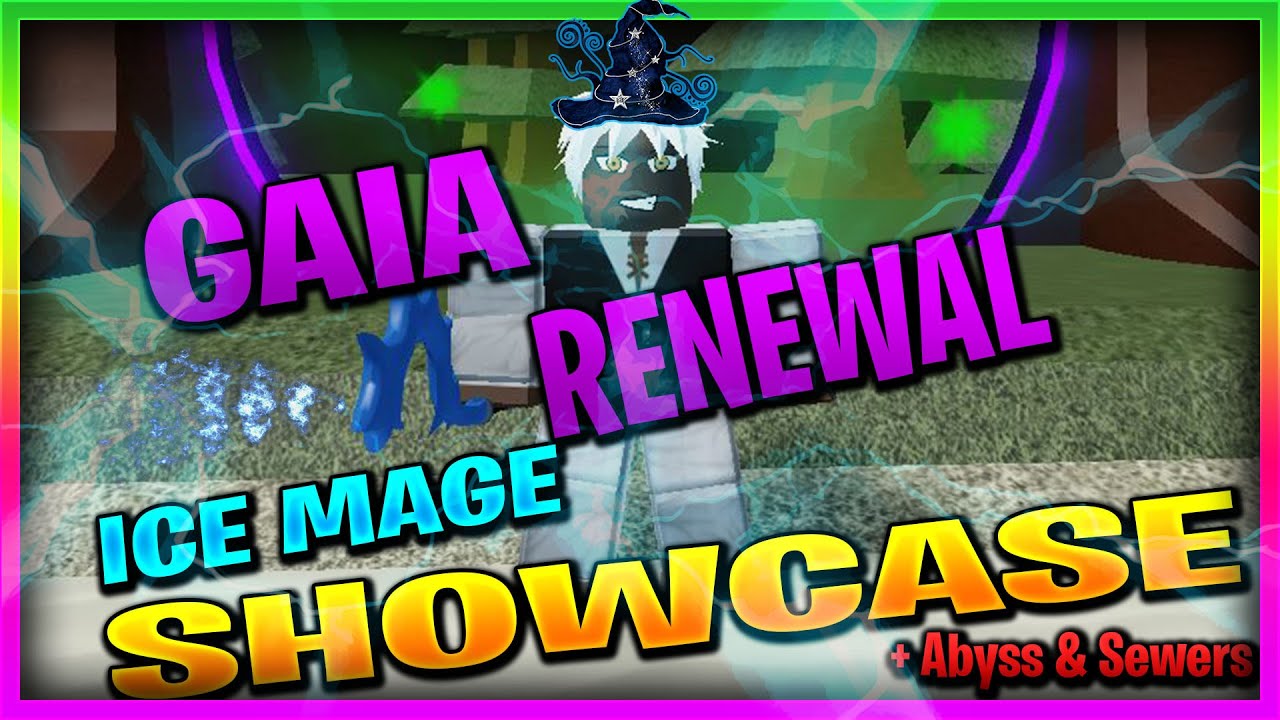 ICE MAGE SHOWCASE + ABYSS & SEWERS ! | Gaia Renewal | ROBLOX - YouTube