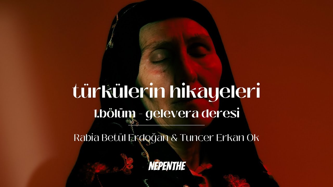 NEPENTHE/TÜRKÜLERİN HİKAYELERİ 1. BÖLÜM - GELEVERA DERESİ / Rabia Betül ...